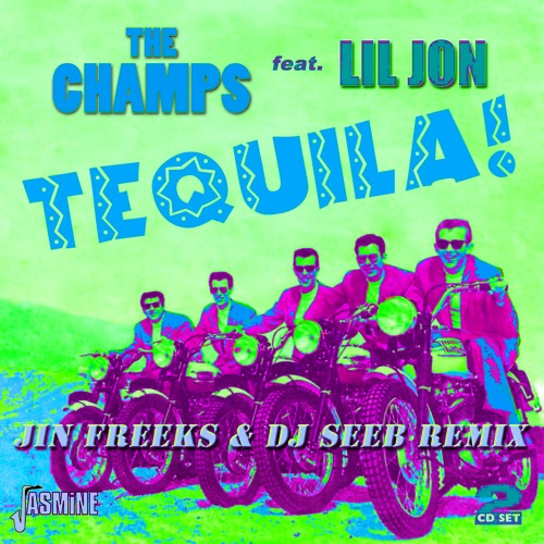Stream THE CHAMPS feat. LIL JON "TEQUILA" (JIN FREEKS & DJ SEEB BOOTLEG ...