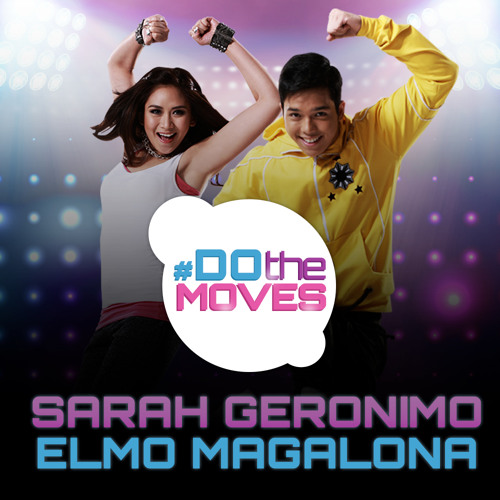 Stream Do The Moves by Sarah G. and Elmo Magalona by Rexona Do The ...