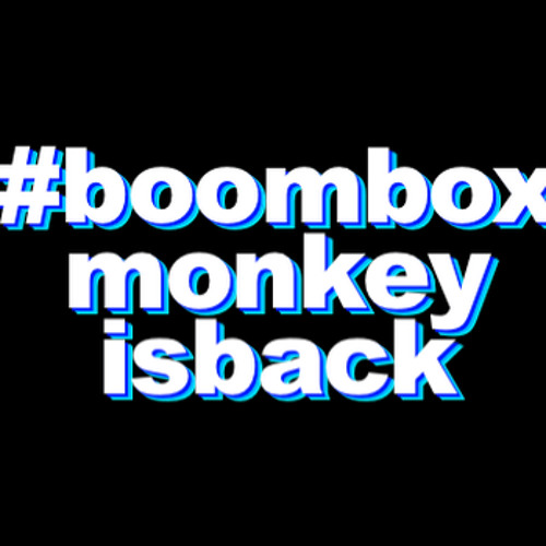 Stream Boombox Monkey | Listen to #boomboxmonkeyisback playlist online ...