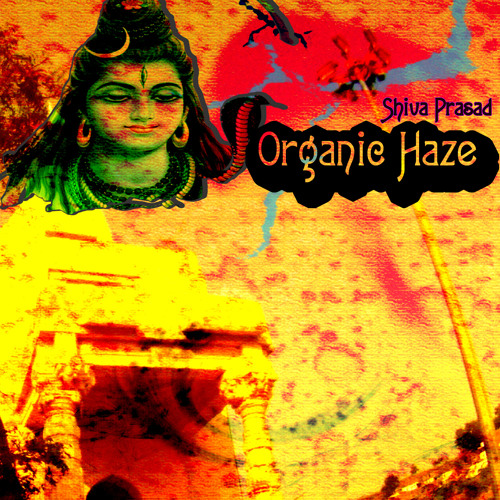 Stream Organic Haze - Shiva Prasad by Organic Haze | Listen online for ...