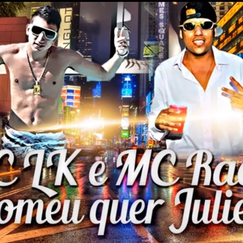 Stream MC LK E RAEL SP -Romeu Quer Julieta [[ Dj Victor SP ]] by MC ...