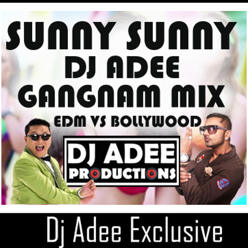 Stream SUNNY SUNNY GANGNAM REMIX - DJ ADEE INDIA by Dj Adee | Listen ...