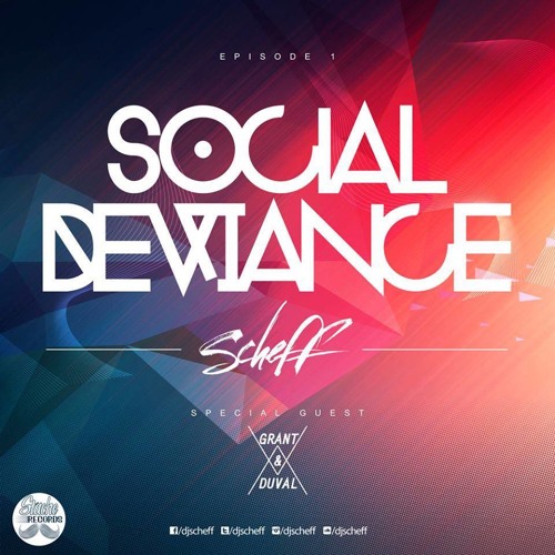 Stream Social Deviance - Episode 1 (ft. Grant & Duval) by SCHEFF | Listen online for free on ...