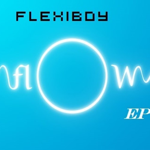 Stream Flexiboy | Listen to Flow EP playlist online for free on SoundCloud