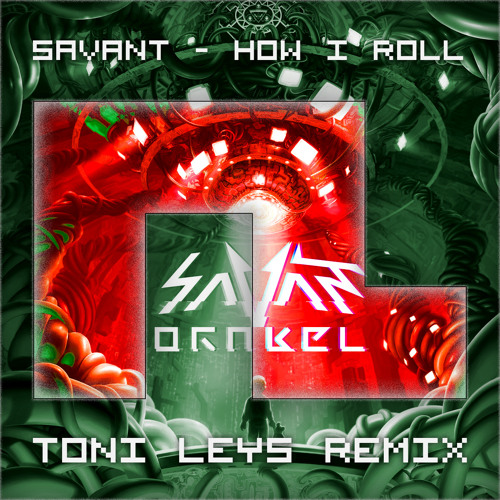 Stream Savant - How I Roll (Toni Leys Remix) by Toni Leys | Listen ...