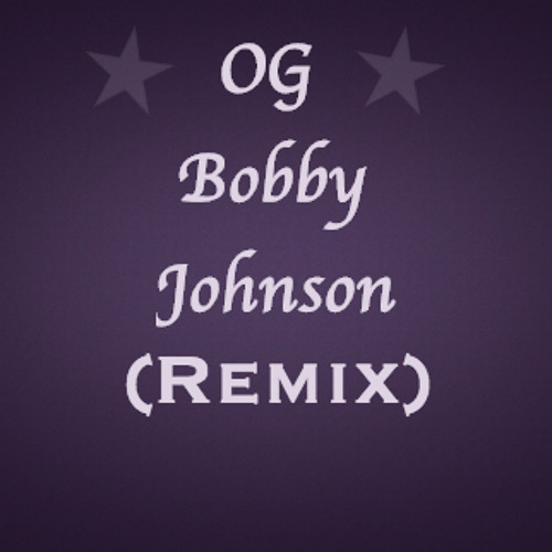 Stream StussyITB x OG Bobby Johnson (Remix) by Stussy #00 | Listen ...