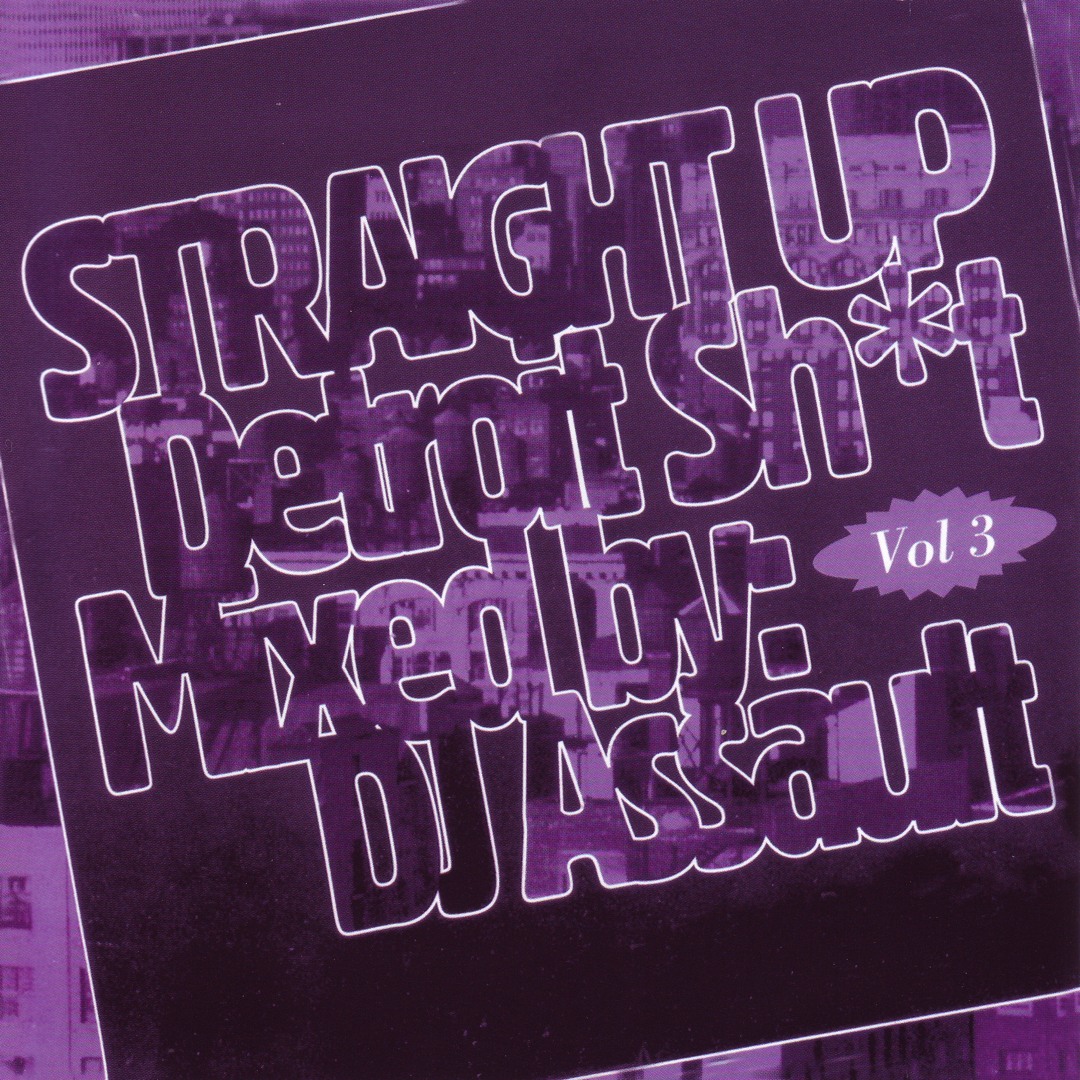 Listen to Straight Up Detroit Sh*t Vol. 3 (DJ Mix) by DJ Assault®™ in ...