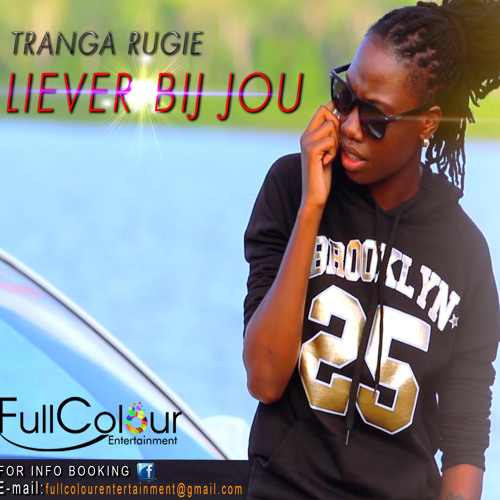 Stream Tranga Rugie - Liever Bij Jou by FULLCOLOUR Entertainment ...