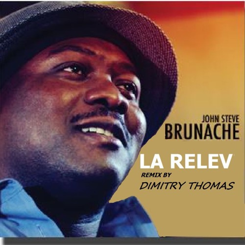 Stream John_Steve_Brunache_La_Relev_Dimitry Thomas Remix by Dimitry ...