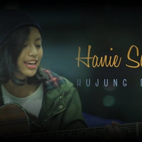 Stream Hanie Soraya - Hujung Dunia by Fitriah Fiffy | Listen online for ...