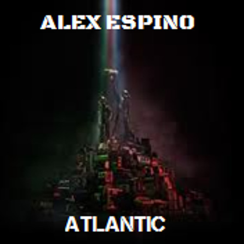 Stream Alex Espino - Atlantic (Original Mix) by elpresi oso | Listen online for free on SoundCloud