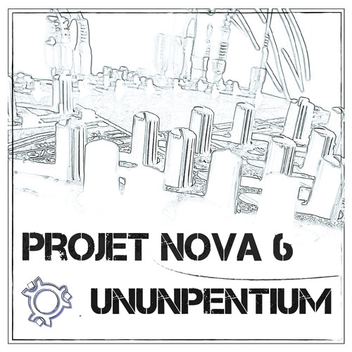 Stream Projet Nova 6 | Listen to PROJET NOVA 6 - UNUNPENTIUM - 2014 ...
