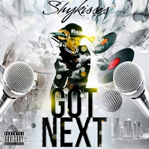 Stream I Got Next( Intro for the Got Next Mixtape) by ShyKisses aka S.K ...