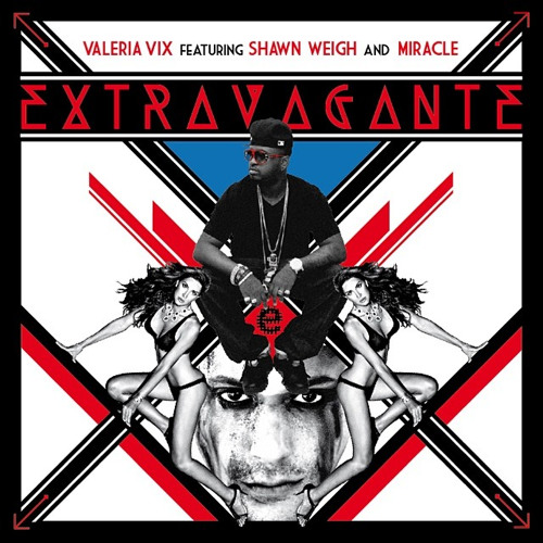 Stream Extravagante - Valeria Vix Feat. Shawn Weigh & Miracle (Video ... Stream Extravagante - Valeria Vix Feat. Shawn Weigh & Miracle (Video ...