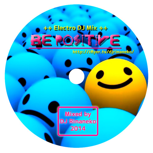 Stream DJ Rinaneko - Be Positive by DJ Rinaneko | Listen online for ...