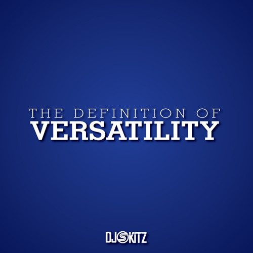 Stream DEFINITION OF VERSATILITY MIX by thisisskitz | Listen online for ...