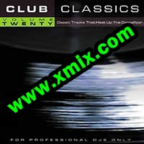 Stream XMiX Club Classics #20 - AVAILABLE NOW! by XMiX Remix | Listen ...