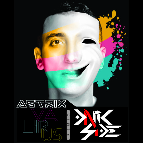 Stream Astrix - Valirus ( Dark Side Remix ) NO MASTER by DarkSide Live ...