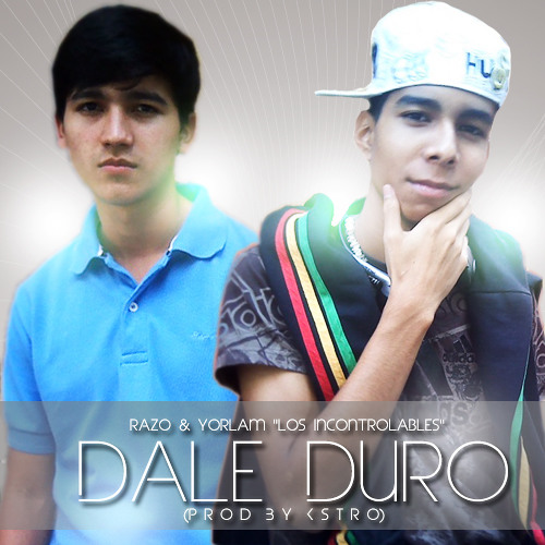 Stream Dale Duro - RaZO & Yorlam Los Incontrolables (Prod By Kstro) by ...