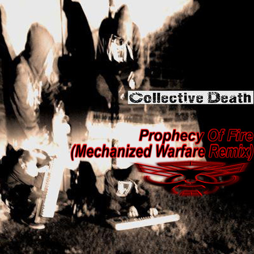 Stream Collective Death - Prophecy Of Fire (Mechanized Warfare Remix ...
