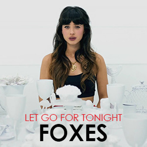 Foxes Let Go For Tonight Album