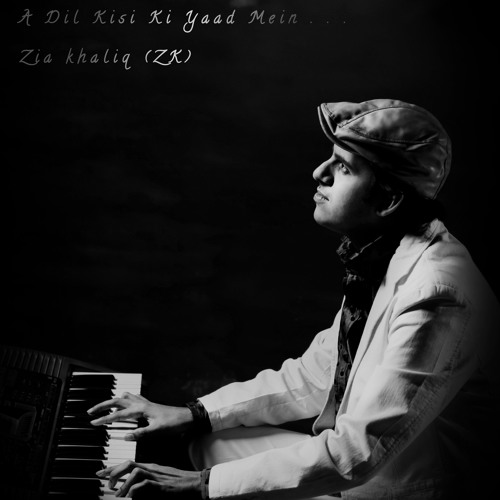 Stream Aye Dil Kisi Ki Yaad Mai - Tribute To Salim Raza by Zksongs ... Stream Aye Dil Kisi Ki Yaad Mai - Tribute To Salim Raza by Zksongs ...