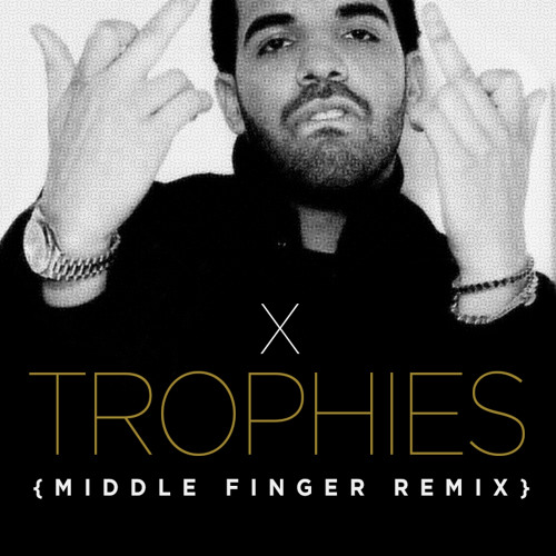 Stream Drake - Trophies (Middle Finger Remix) by Middle Finger | Listen ...