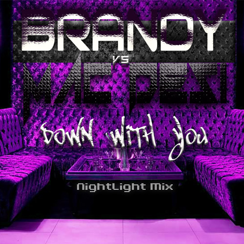 Stream (BOOTLEG)Brandy vs Mac Desi -Down With You (DeepHouse NightLight ...