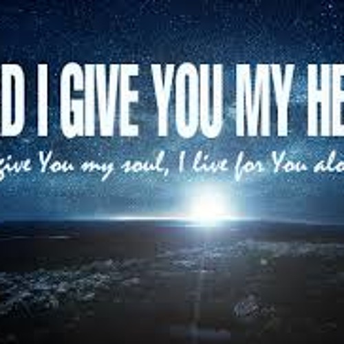 Lord I Give You My Heart