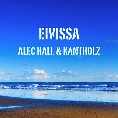 Stream Alec Hall & Kantholz - Eivissa (Thomas E Remix) [Ibiza Stereo ...