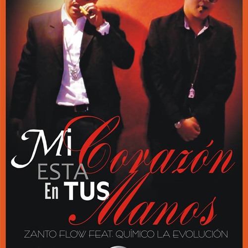 Stream Mi Corazón Esta En Tus Manos - Zanto Flow Feat. Químico "La ...