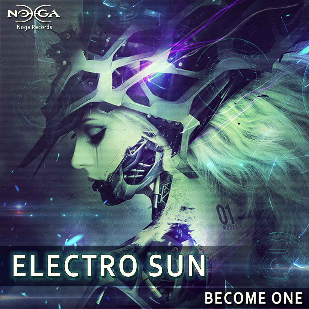 Stream Electro Sun - Become One EP (Noga Records) Preview by Electro ...