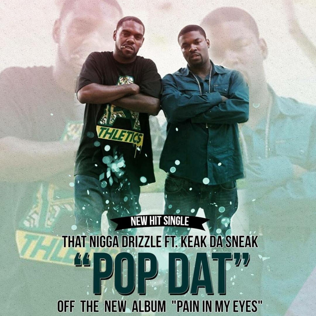 Stream Pop Dat ft. Keak Da Sneak (Prod. Stunna June) by Dat Boy Drizzle ...