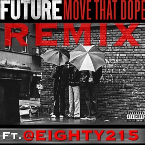 Stream FUTURE - MOVE THAT DOPE (REMIX FT. EIGHTY) by Exghty | Listen ...
