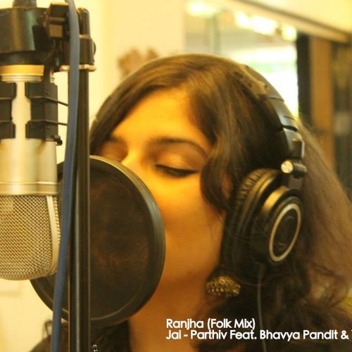 Stream Ranjha (Folk Mix) - Jai - Parthiv Ft.Bhavya Pandit & Vashisth ...