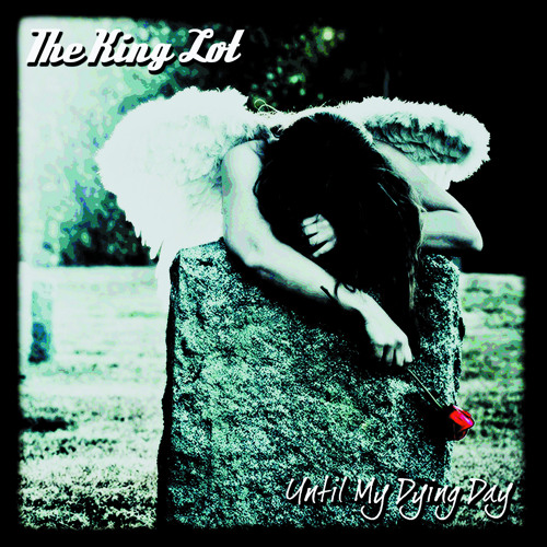 Stream Until My Dying Day By The King Lot Listen Online For Free On stream-until-my-dying-day-by-the-king-lot-listen-online-for-free-on