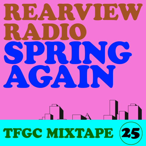 Stream Rearview Radio - Spring again! - TFGC Mixtape #25 by rearview ...