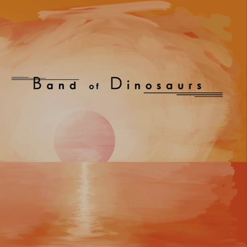 Stream Everyone Everywhere Everytime by Band of Dinosaurs | Listen ...