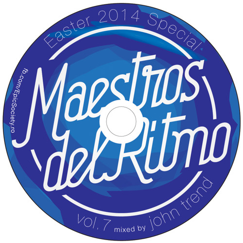 Maestros Del Ritmo vol.7 / 2014 Official Mix By John Trend by Maestros ...