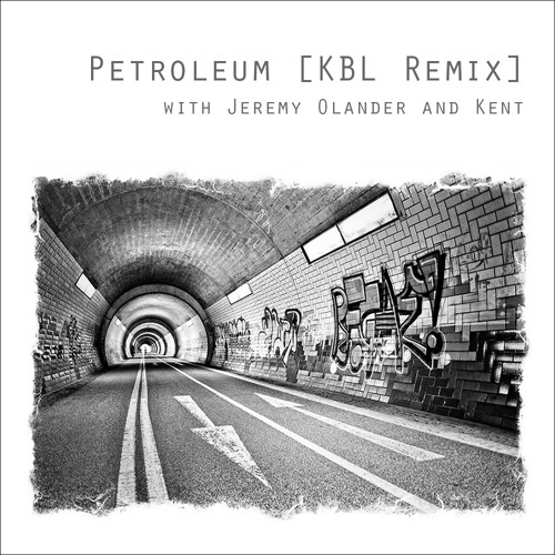 Stream Petroleum [KBL Remix] - Jeremy Olander vs. Kent by KBL ...