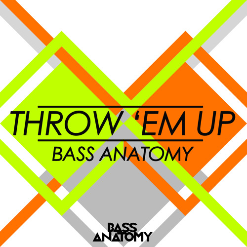 Stream Throw 'Em Up (Original Mix) by BassAnatomy | Listen online for ...