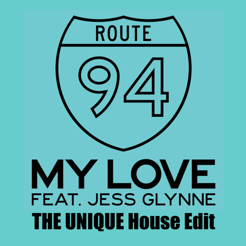Stream Route 94 feat. Jess Glynne - My Love - The Unique House Edit ...
