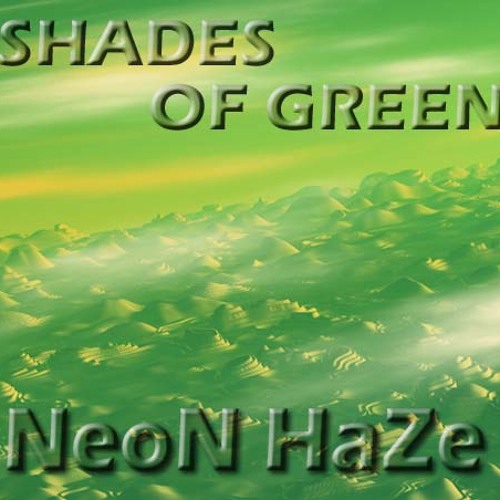 Stream Shades Of Green by NeoN HaZe | Listen online for free on SoundCloud