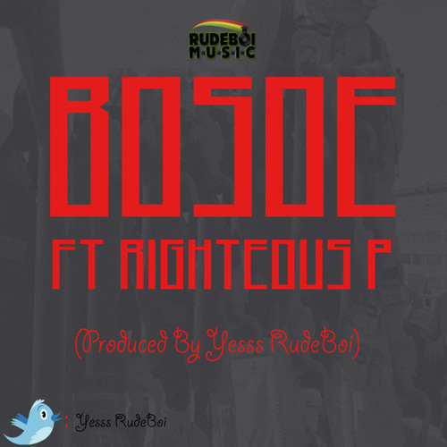 Listen to music albums featuring Bosoe ft Righteous P (Prod. By Yesss ...