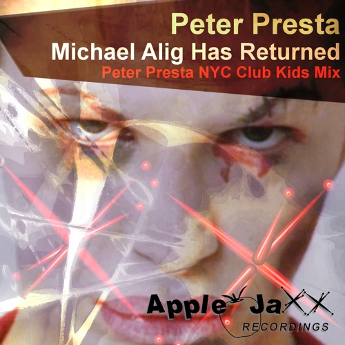 Stream Peter Presta - Michael Alig Has Returned (Peter Presta NYC Club ...