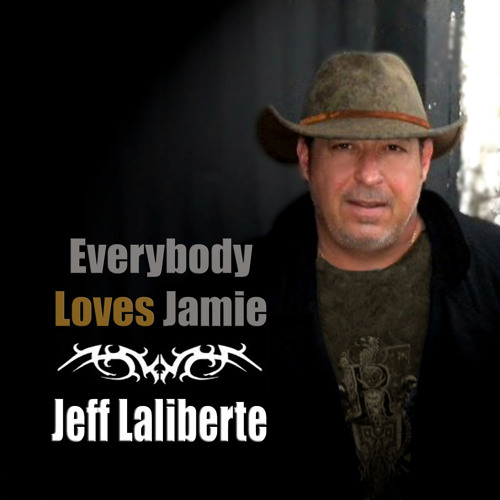 Stream EVERYBODY LOVES JAMIE - JEFF LALIBERTE by Dreamlab Recording ...