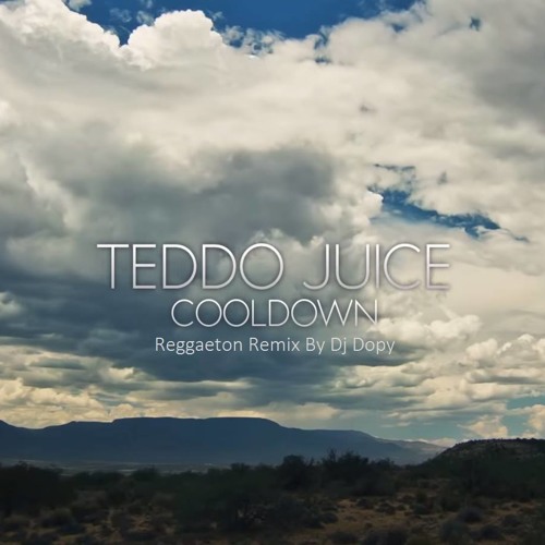 Stream Teddo Juice - Cooldown (Dj Dopy`s Official Reggaeton Remix) by ...