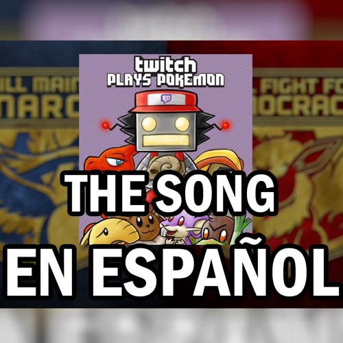 Stream TwitchPlaysPokémon THE SONG (Spanish Cover) by TheFireRed ...