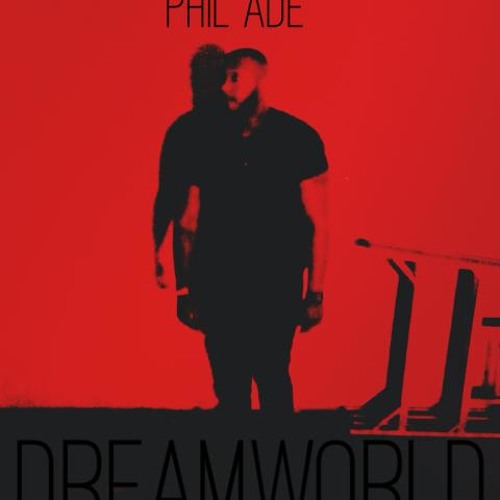 Stream EXCLUSIVE PREMIERE: Chris Batson - Dream World Feat Phil Ade by ...