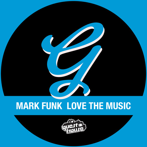 Stream Mark Funk - Love The Music by Guesthouse Music | Listen online ...